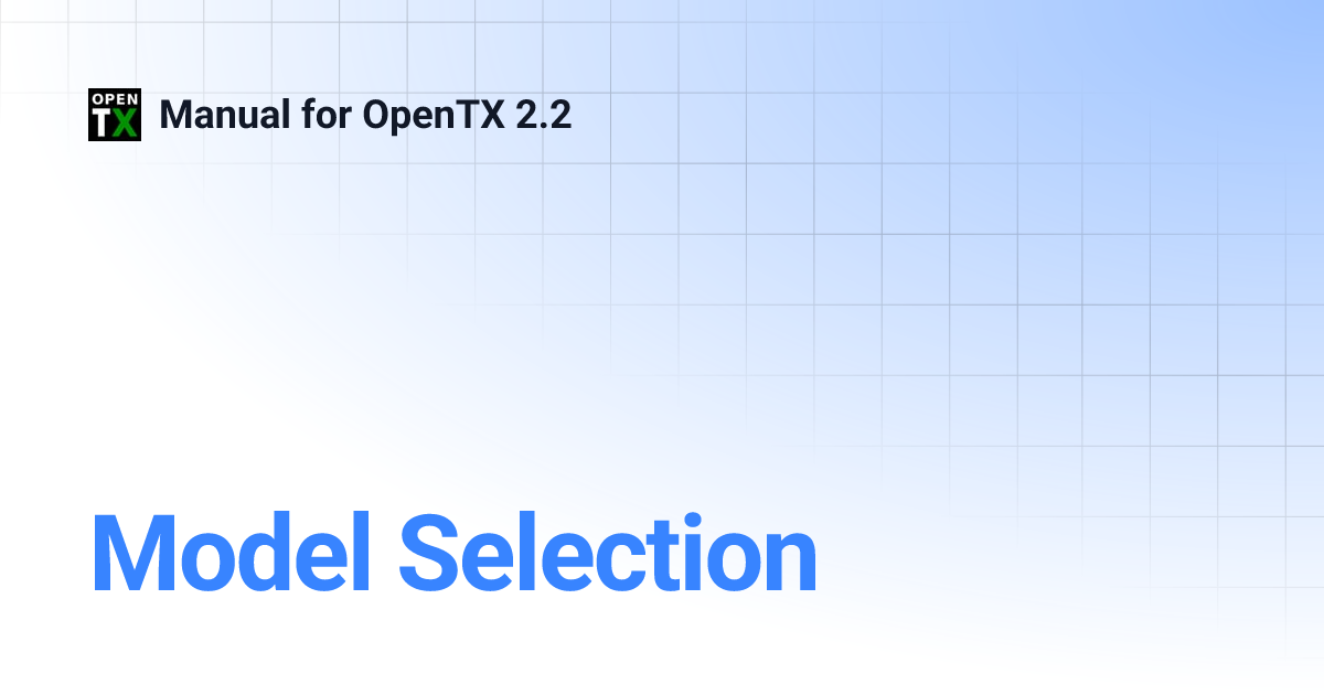 Model Selection | Manual for OpenTX 2.2