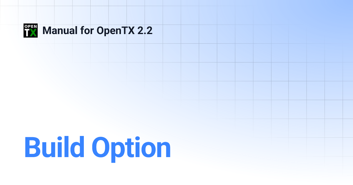 Build Option | Manual for OpenTX 2.2