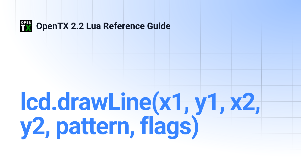 lcd.drawLine(x1, y1, x2, y2, pattern, flags) | OpenTX 2.2 Lua Reference ...
