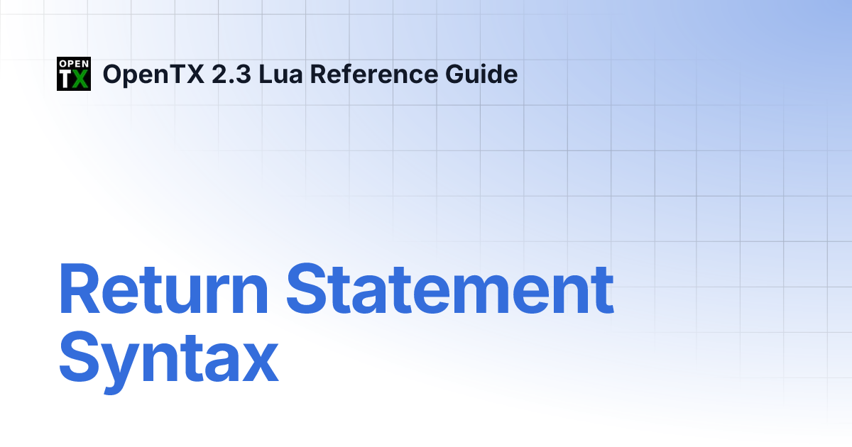 Return Statement Syntax | OpenTX 2.3 Lua Reference Guide