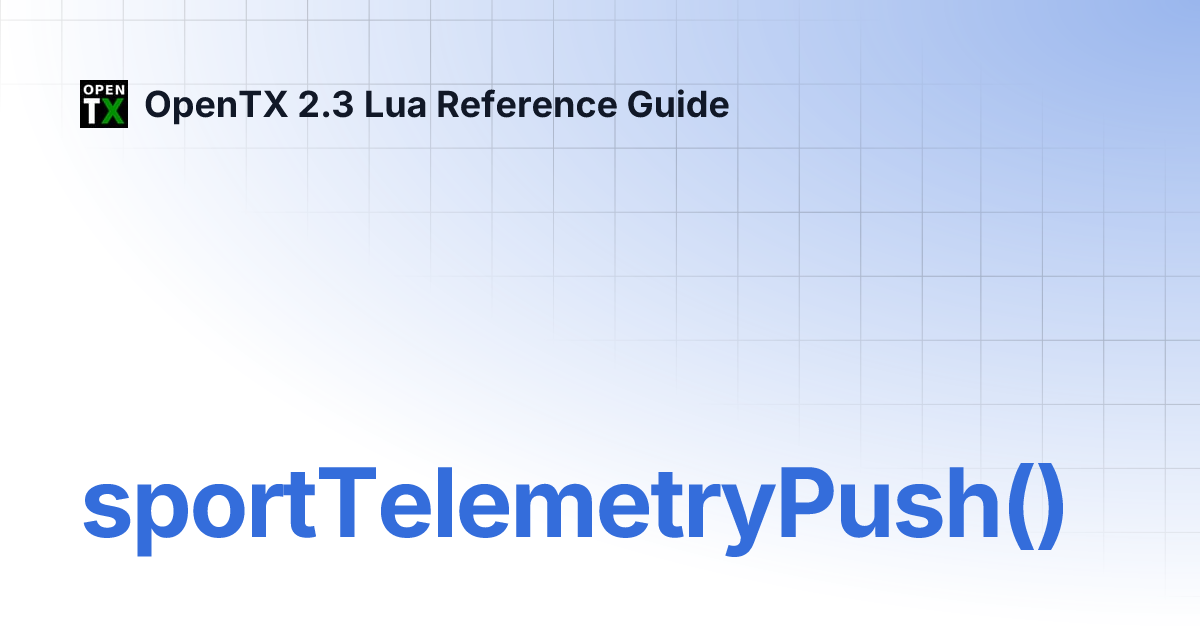sportTelemetryPush() | OpenTX 2.3 Lua Reference Guide