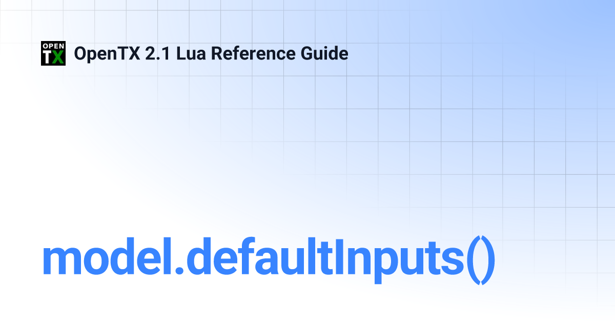 model.defaultInputs() | OpenTX 2.1 Lua Reference Guide