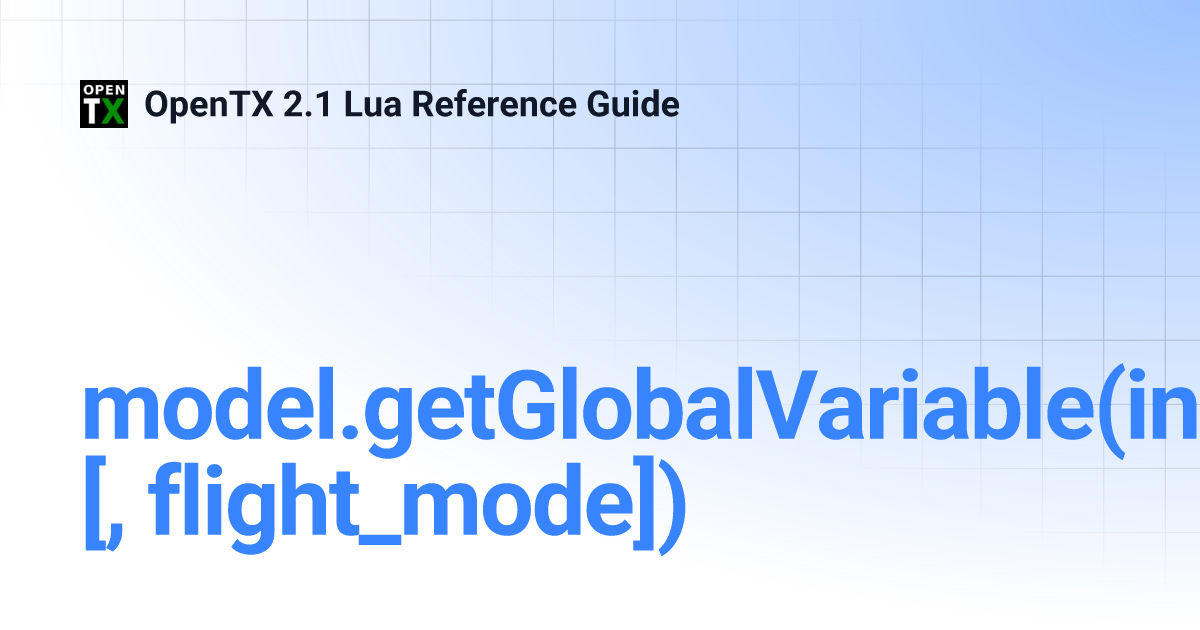 model.getGlobalVariable(index [, flight_mode]) | OpenTX 2.1 Lua Reference Guide