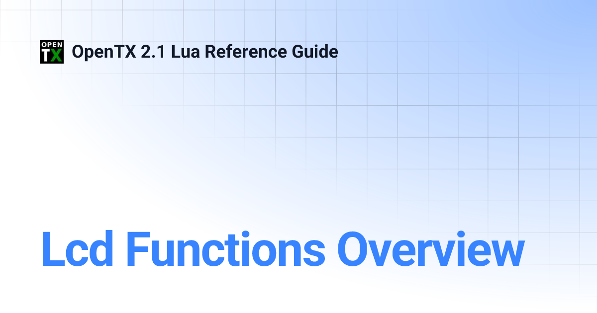Lcd Functions Overview | OpenTX 2.1 Lua Reference Guide