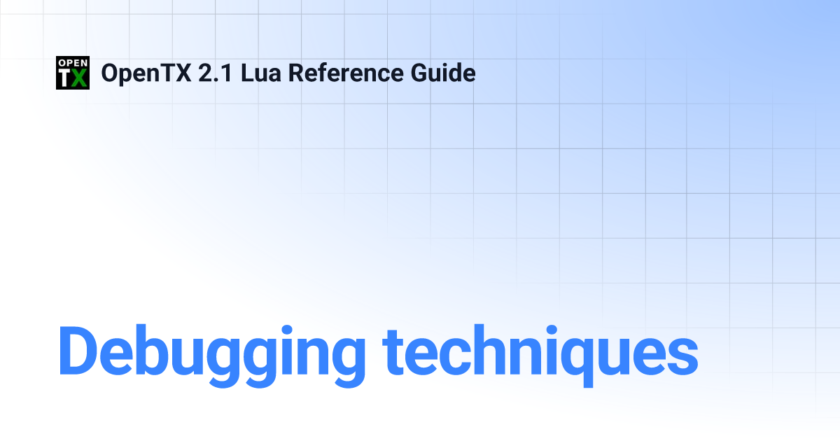 Debugging techniques | OpenTX 2.1 Lua Reference Guide