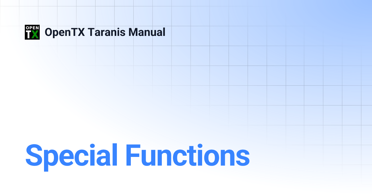 Special Functions | OpenTX Taranis Manual